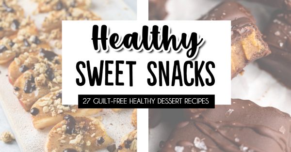 Healthy Sweet Snacks For A Guilt Free Treat