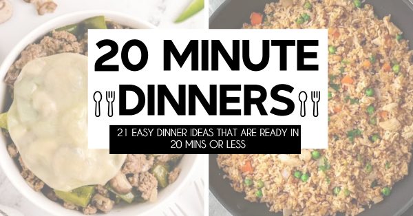 Easy Dinner Ideas Ready In 20 Minutes Or Less