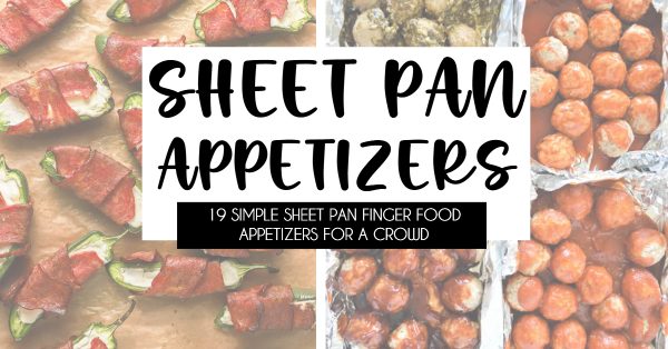 Super Simple Sheet Pan Appetizers For A Crowd